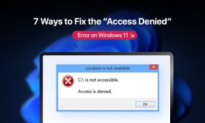 7 Ways to Fix the “Access Denied” Error on Windows 11